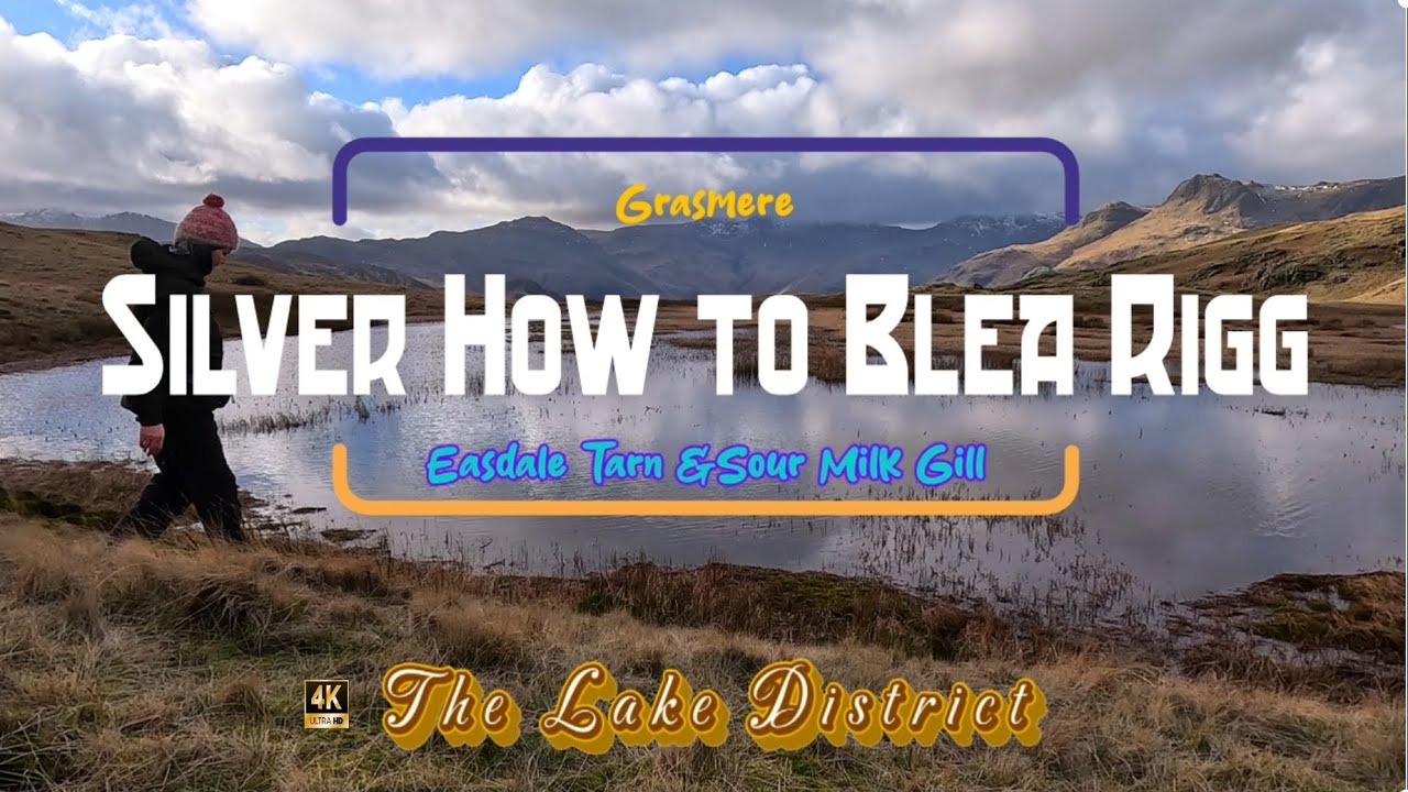 4K Hike from GRASMERE in the LAKE DISTRICT/Silver How to Blea Rigg ...