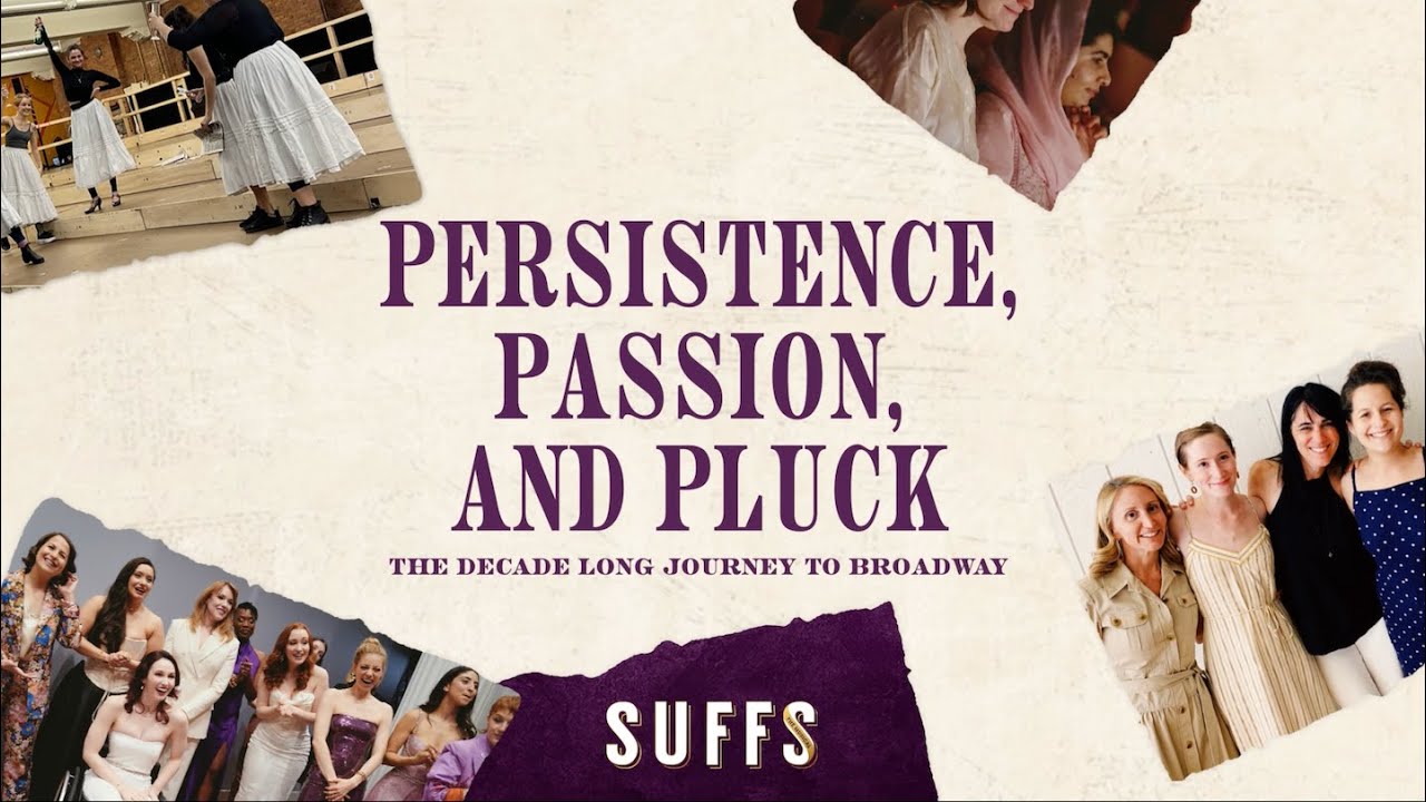 Persistence, Passion, and Pluck: Suffs Journey to Broadway | Suffs The ...