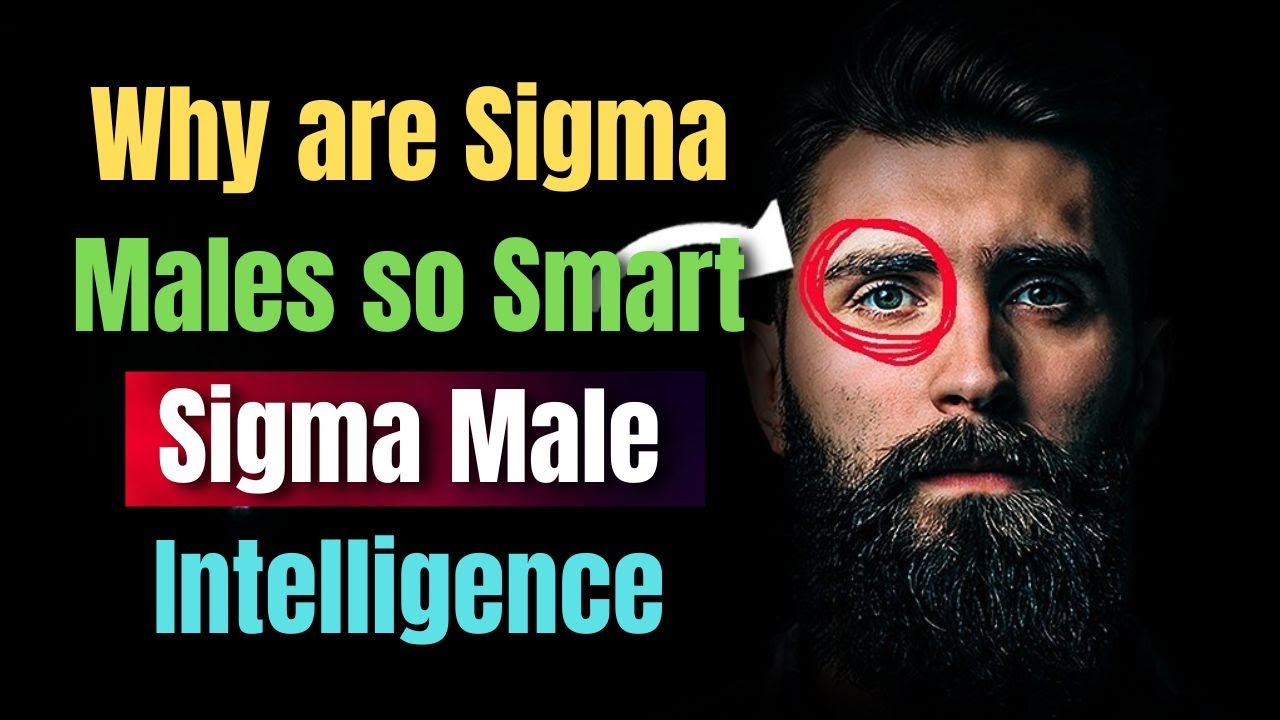 Decoding Sigma Male Intelligence: What Makes Them Exceptionally Smart ...