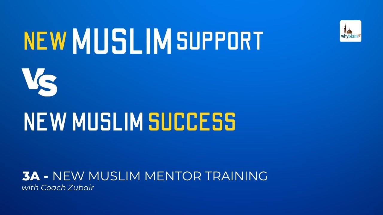 3A - New Muslim Support vs New Muslim Success Mindset | New Muslim ...