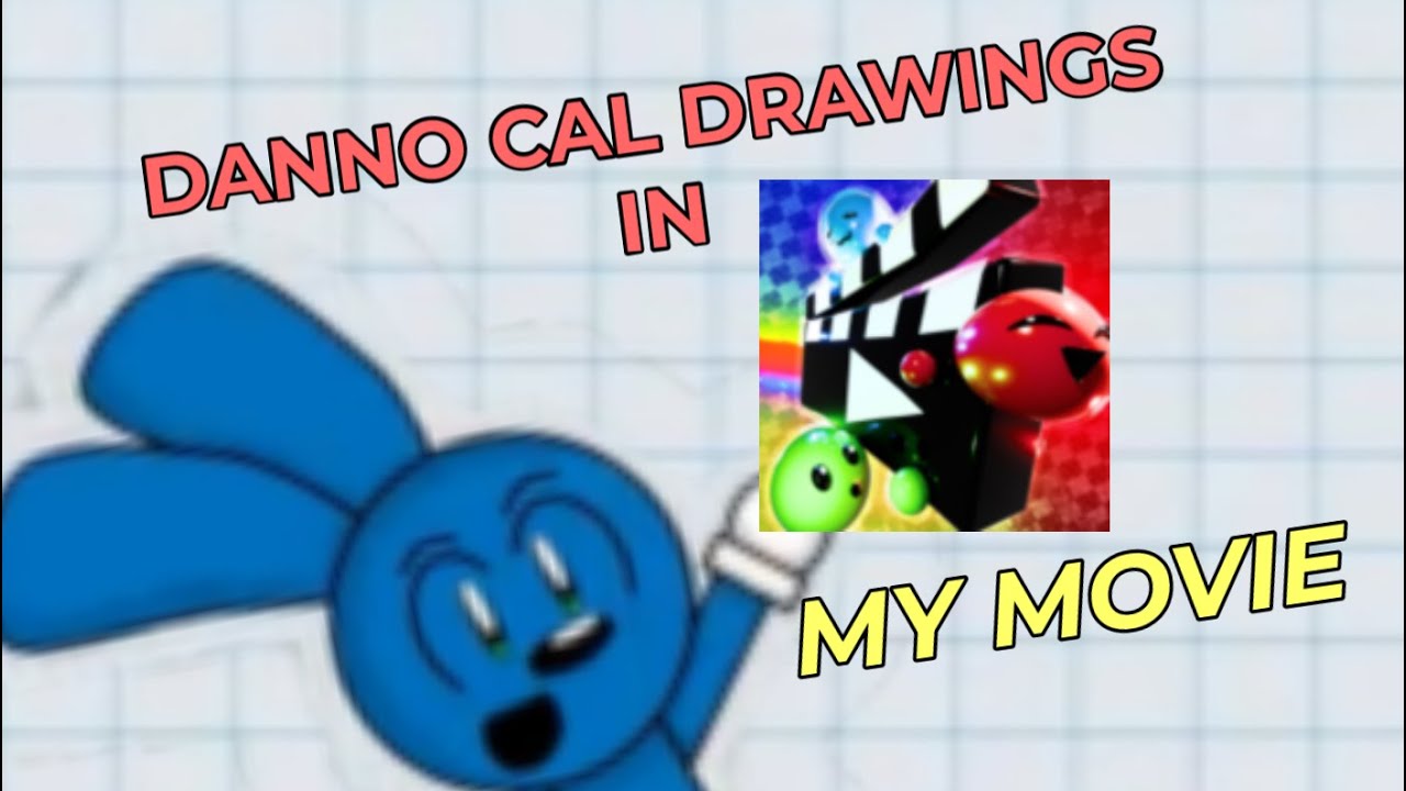 Danno Cal Drawings in MY MOVIE! - YouTube