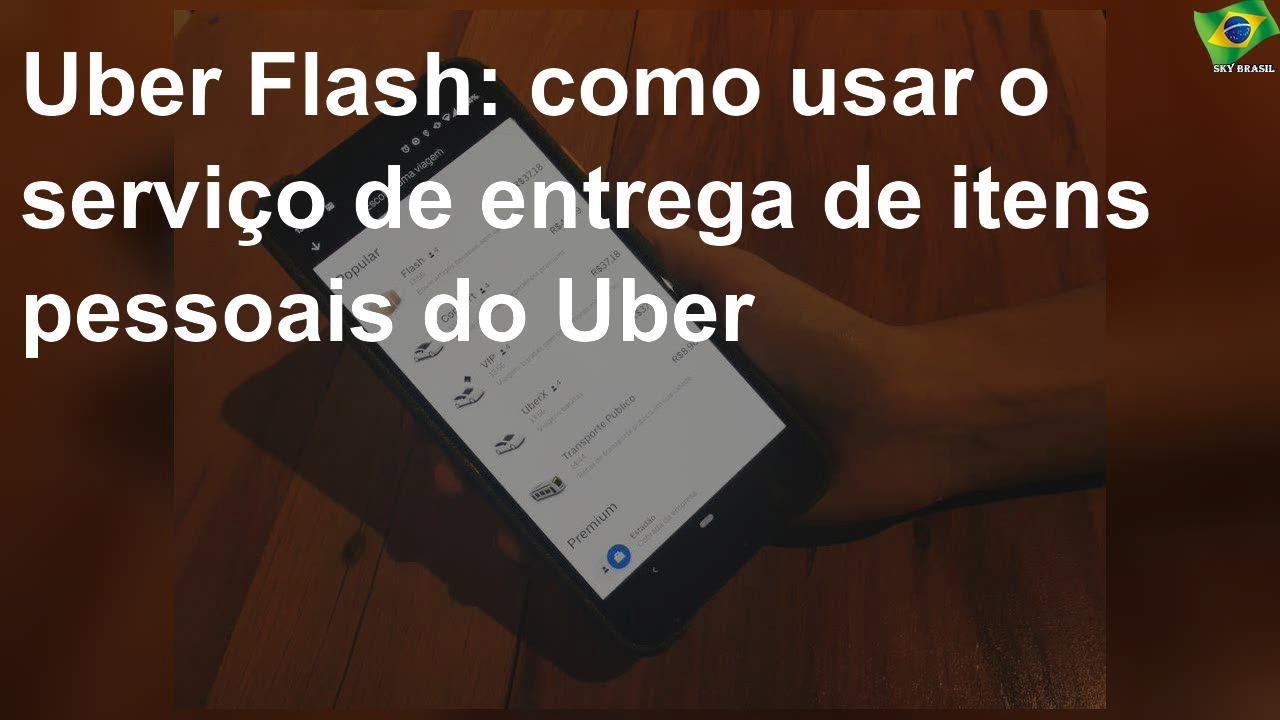Uber Flash: como usar o serviço de entrega de itens pessoais do Uber ...