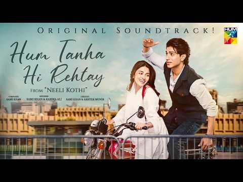 Neeli Kothi Original Soundtrack || Hum Tanha Hi Rehte 🎧 Singer : Sami Khan & Rahma Ali - HUM TV