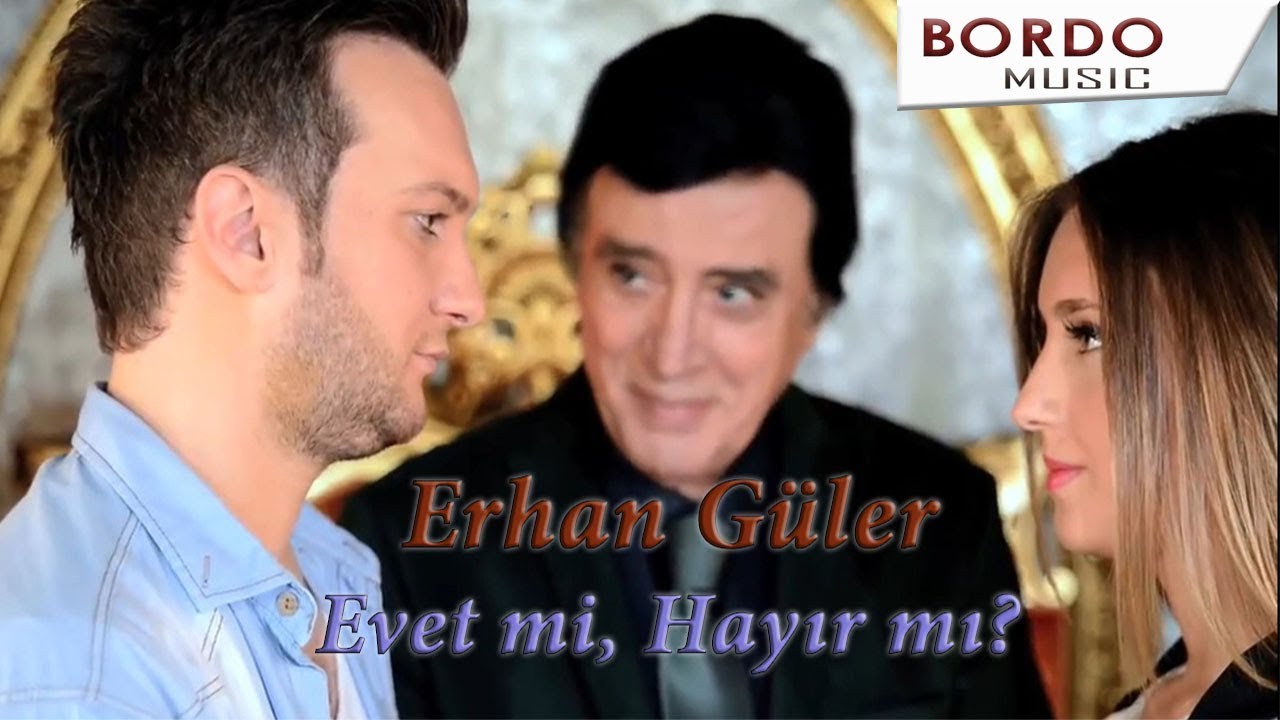 Erhan Güler "Evet Mi, Hayır Mı? " - YouTube