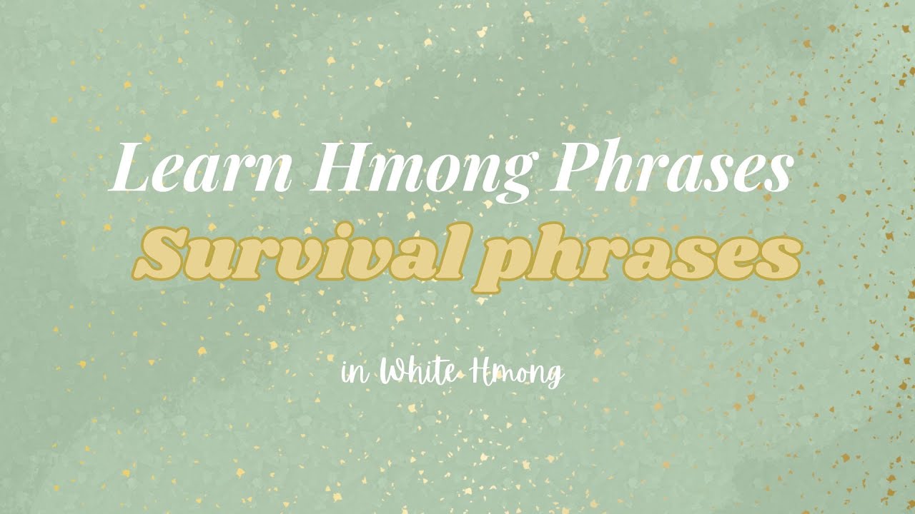 Hmong Phrases | Survival Phrases You Need To Know in the Hmong language ...