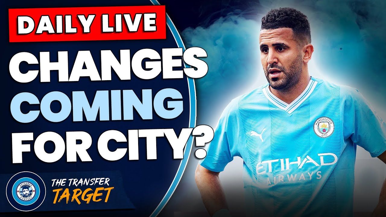 HUGE TRANSFER OVERHAUL COMING FOR MAN CITY? - YouTube