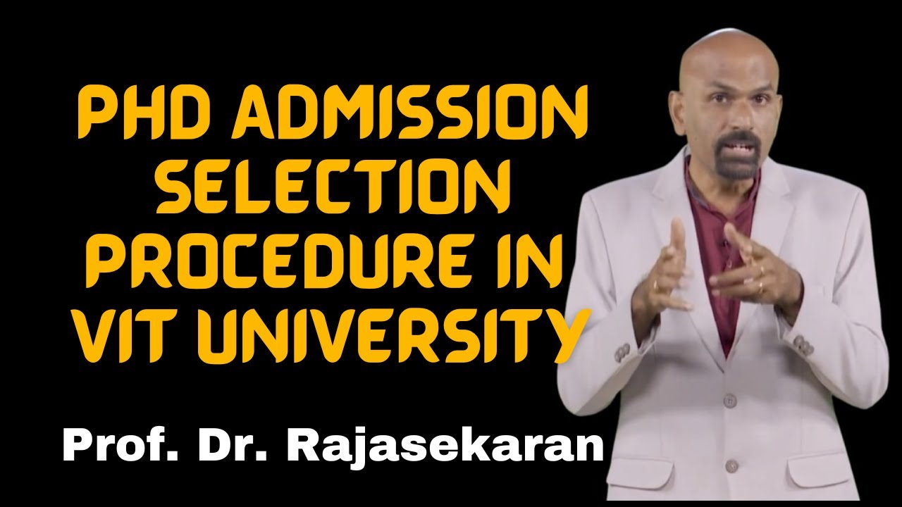 PhD Admission Selection Procedure in VIT University #profdrrajasekaran ...
