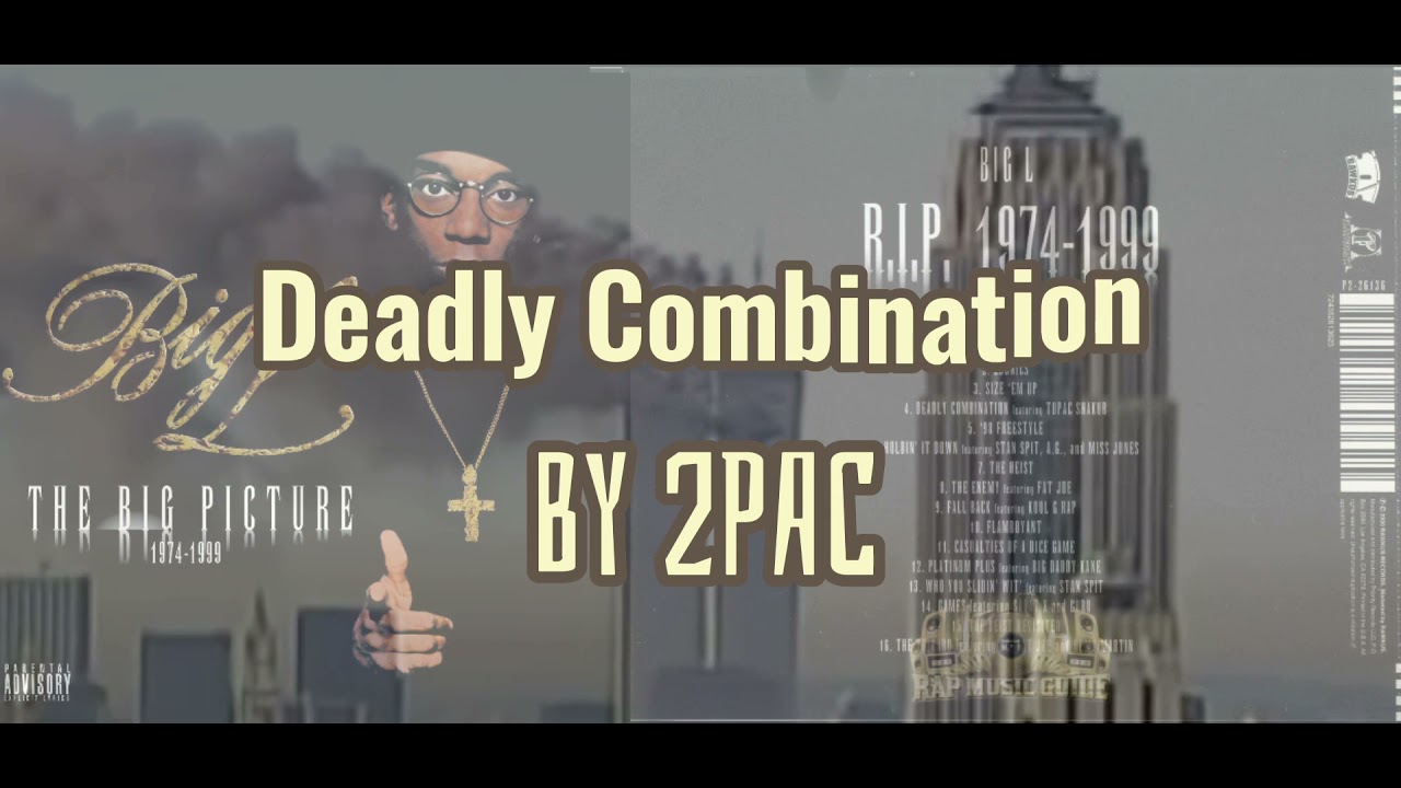 Big L | Deadly Combination Ft Tupac Shakur | The Bigger Picture | A1 M ...