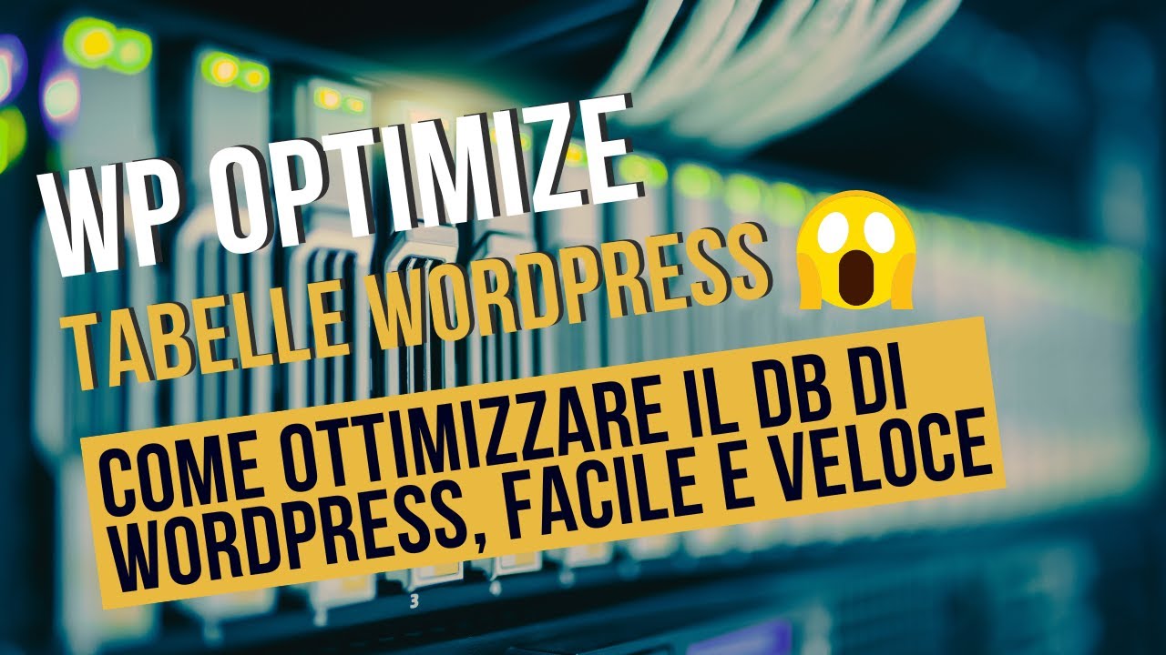 WP Optimize come gestire le tabelle in WordPress - YouTube