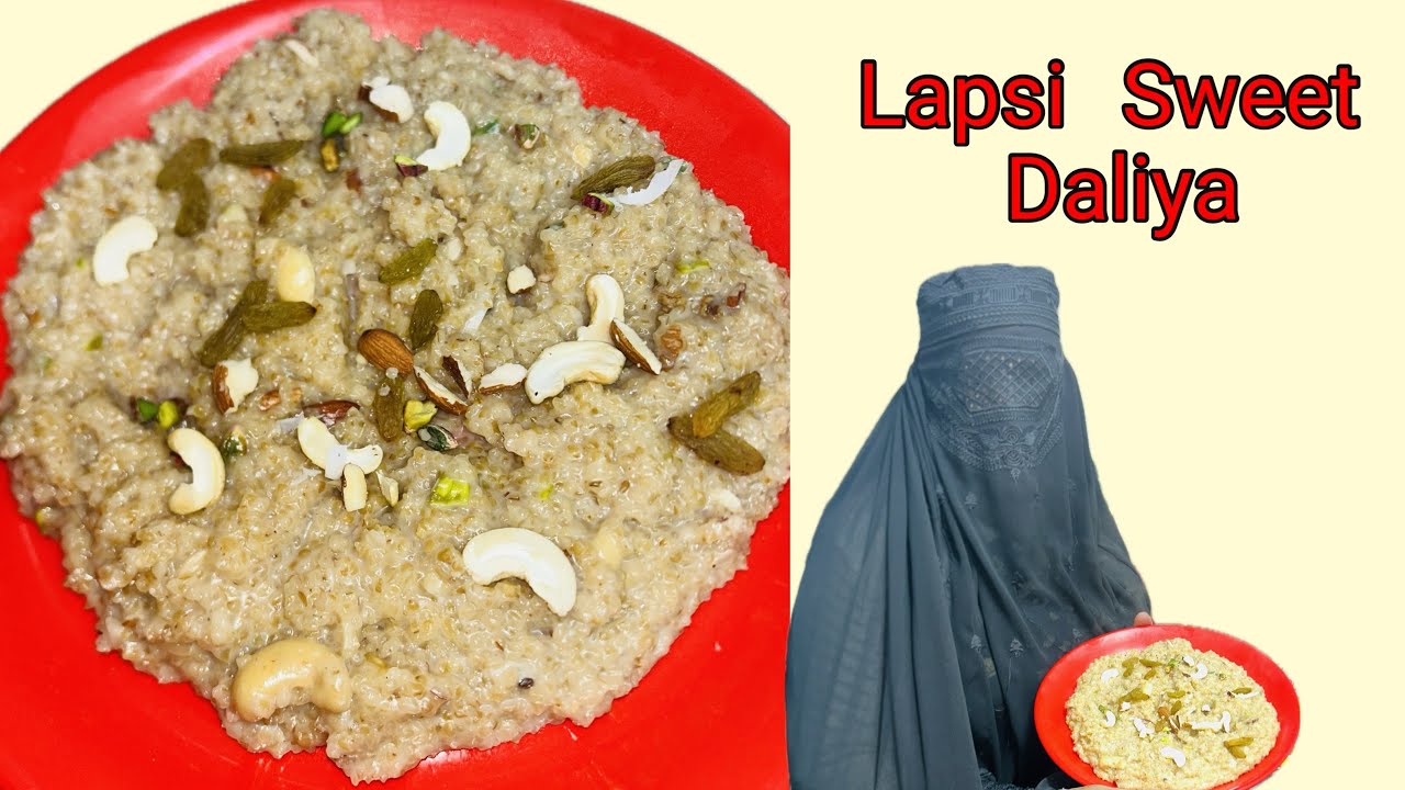 Lapsi Recipe | Dalia Recipe | Sweet Daliya Recipe By Yasmeen With ...