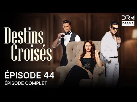 Destins Croisés | DERNIER ÉPISODE 44 | Haasil | Série Indienne en Français | 5C1O