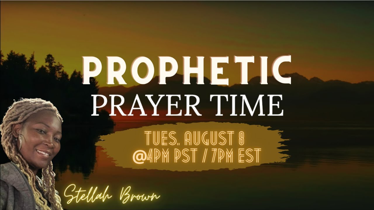 Prophetic Prayer with Stellah Brown - YouTube