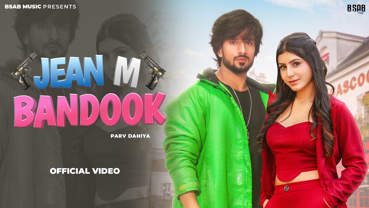 Jean M Bandook (Official Video) | Parv Dahiya | BSAB Music | Latest ...