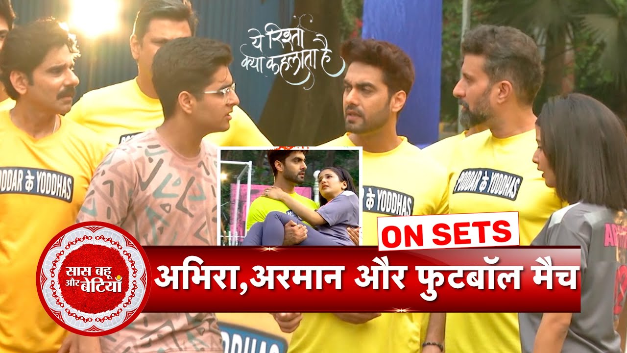 Yeh Rishta Kya Kehlata Hai: Football Match Between Abhira & Armaan ...