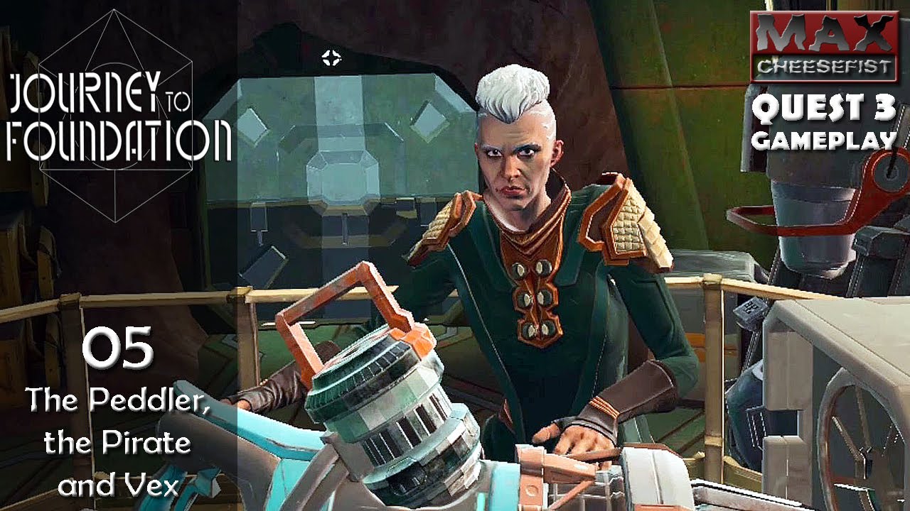 JOURNEY TO FOUNDATION // 05: The Peddler, the Pirate and Vex // QUEST 3 ...