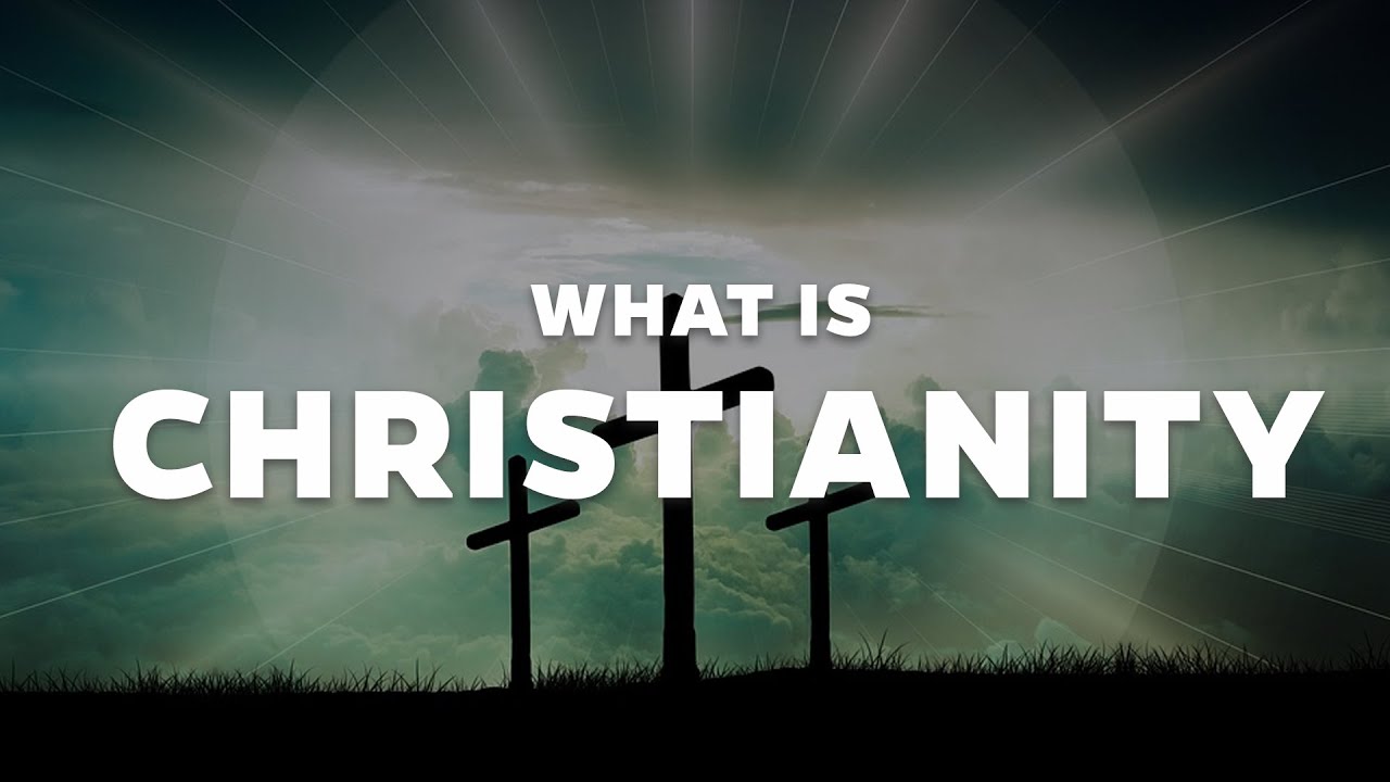 What is Christianity? - YouTube