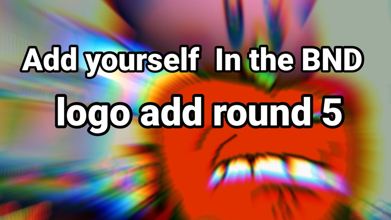 Add yourself ln the BND logo add round 5 - YouTube