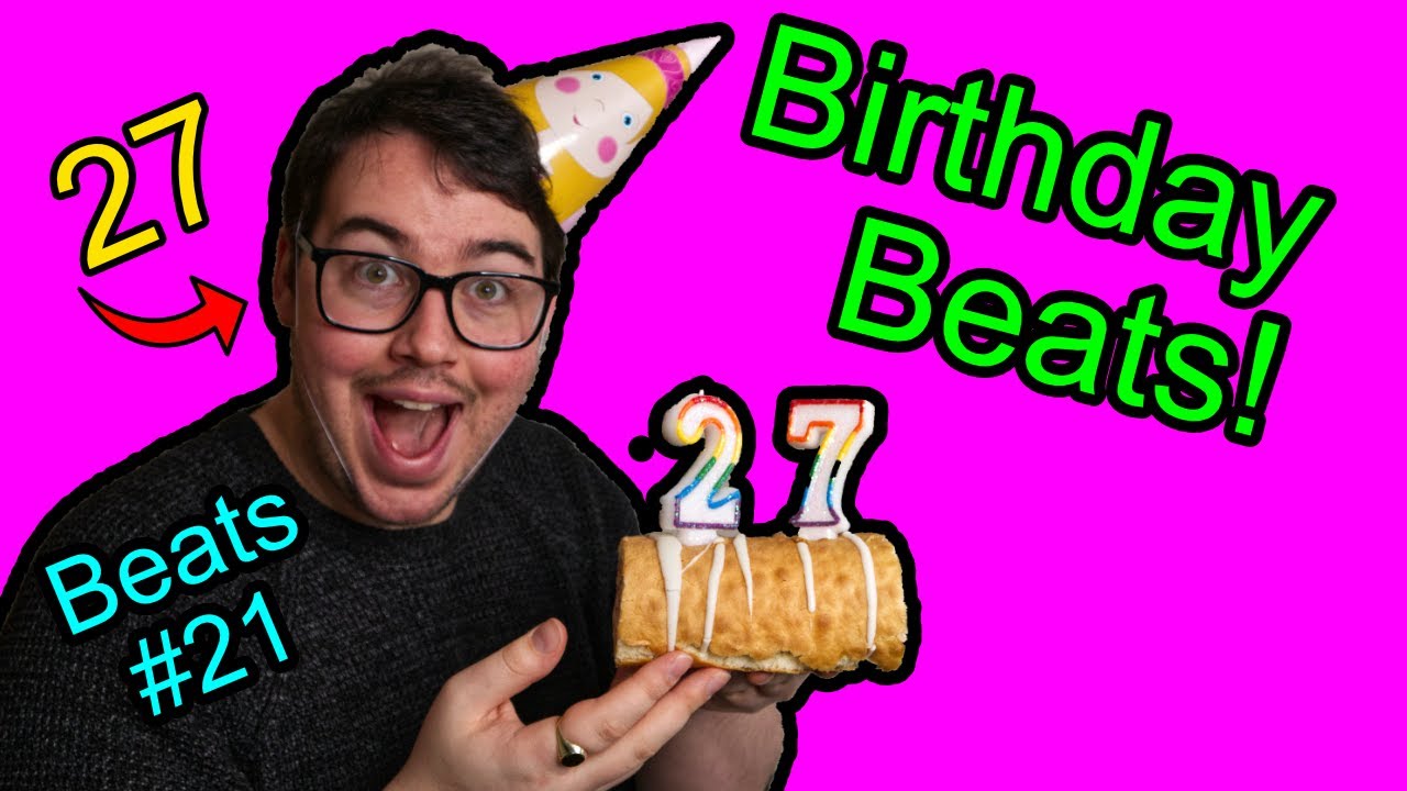 Birthday Beats! Beats #21! - YouTube