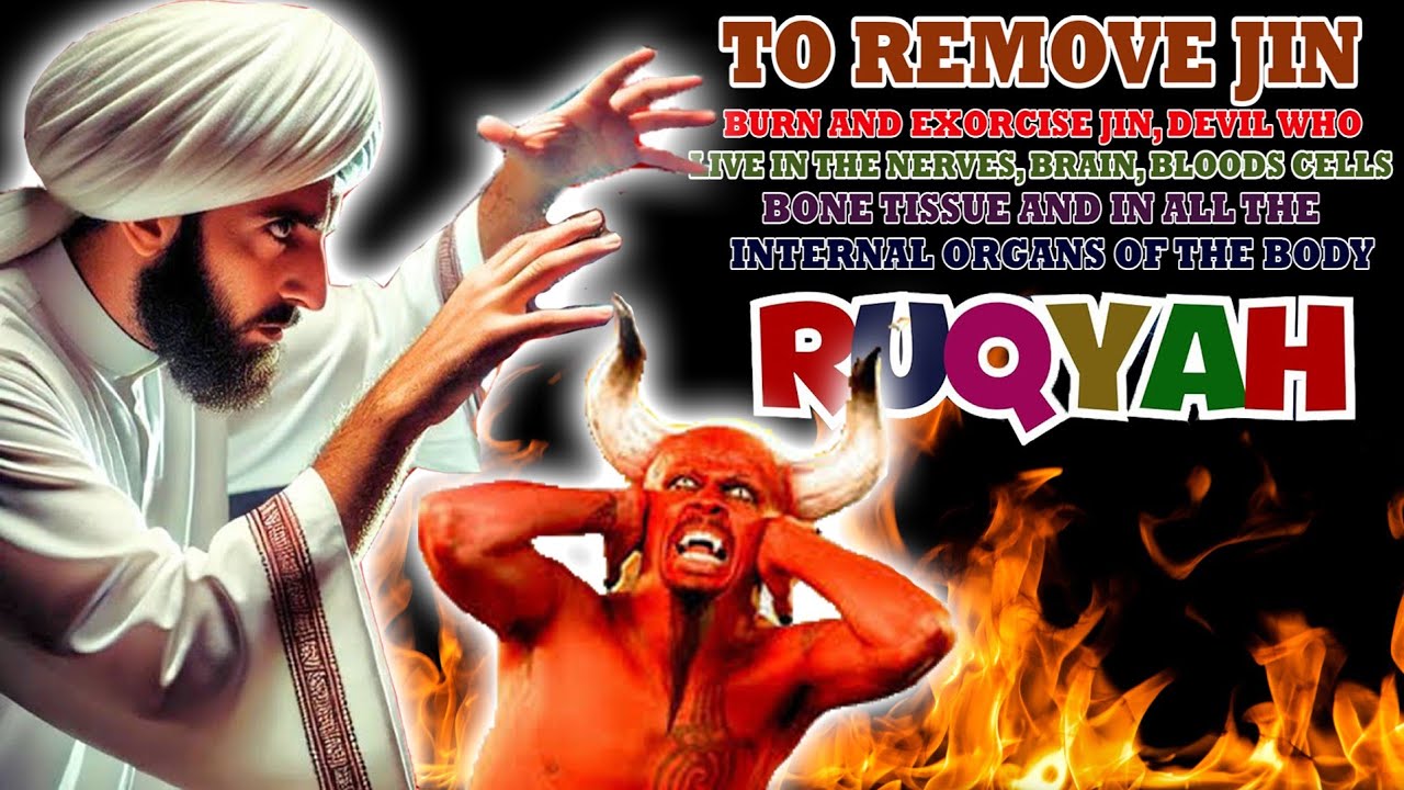 Ruqyah to Remove Jinn and Devils That Turn into Shaytan, Causing ...