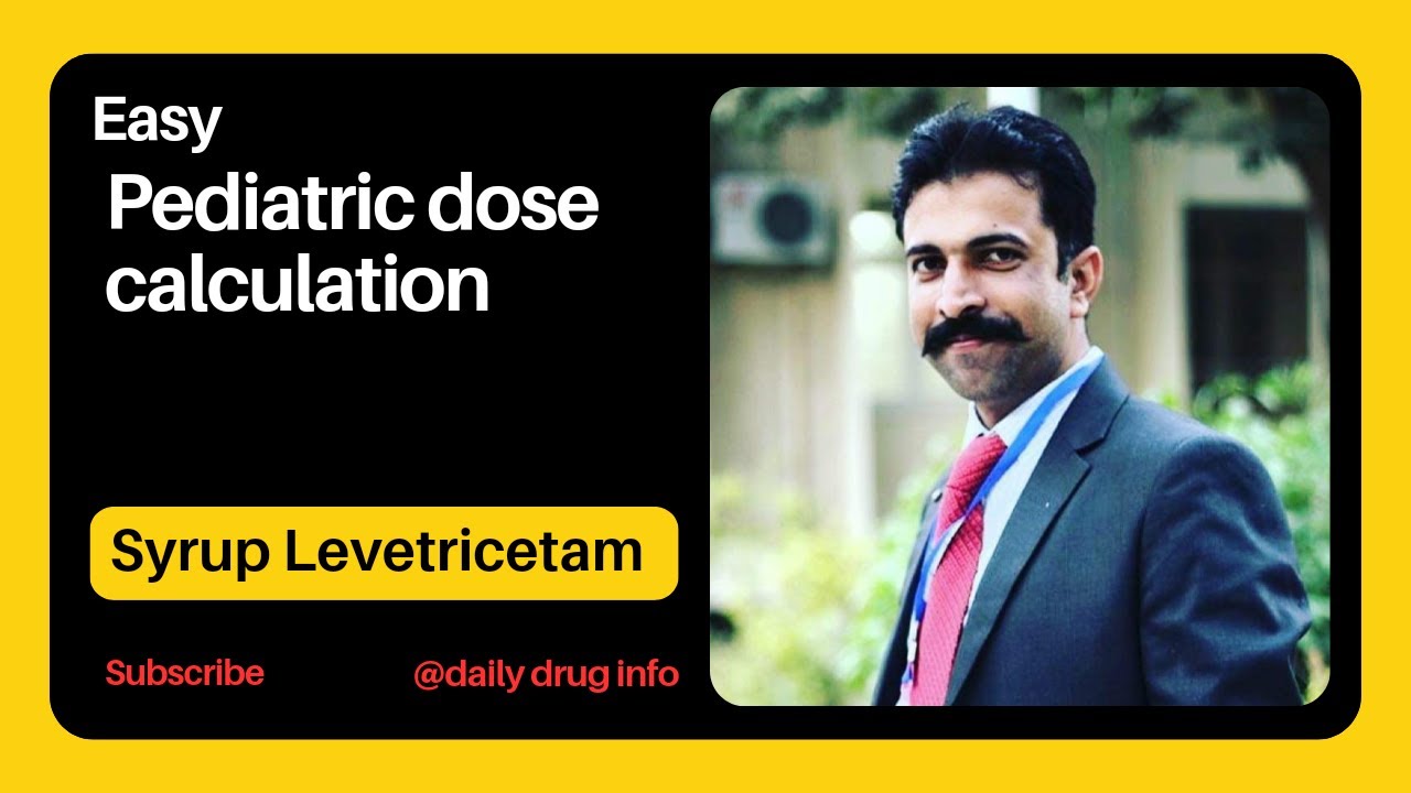Easy Pediatric dose calculation syrup Levetricetam ( Lerace 100mg/ml ...