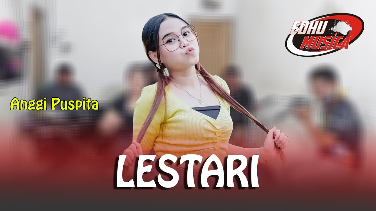 LESTARI - Anggi Puspita ( EDHU Musica ) - YouTube