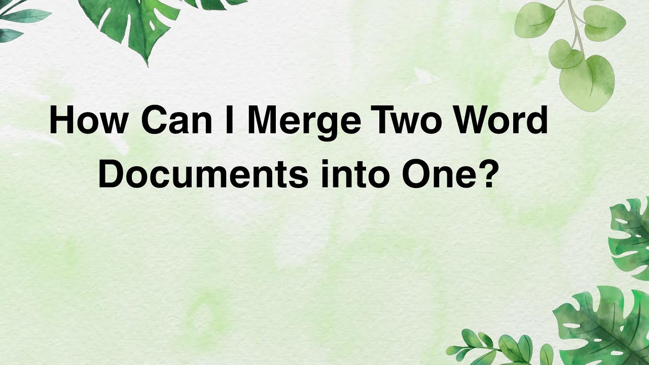 How Can I Merge Two Word Documents into One? - YouTube