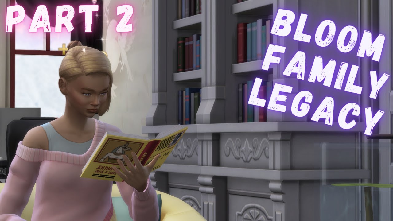 Bloom Family Legacy Part 2 - YouTube