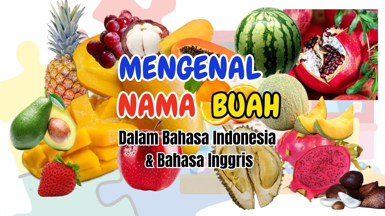 Mengenal Nama Buah Buahan Bahasa Indonesia Dan Inggris - YouTube