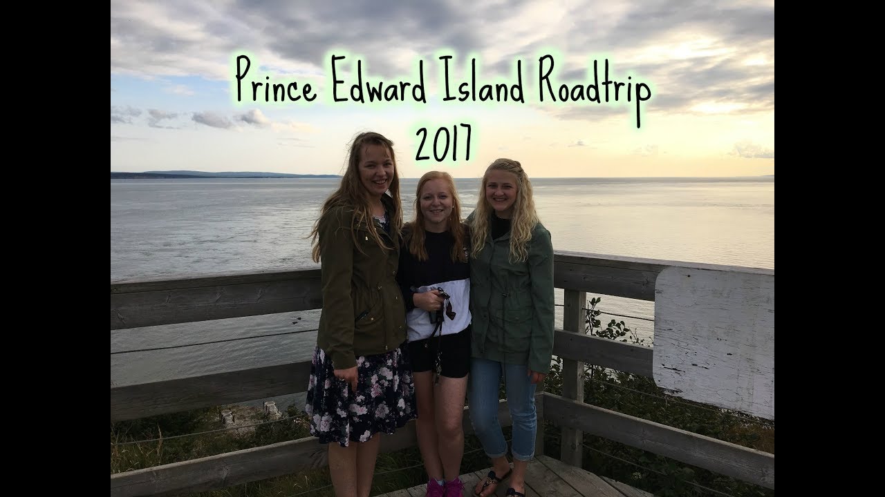 Prince Edward Island Roadtrip 2017 - YouTube