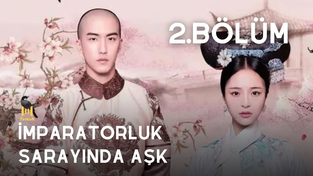 İmparatorluk Sarayında Aşk l 2. Bölüm l Love in The İmperial Palace| Li Shaminzi,Liao Yan l ...