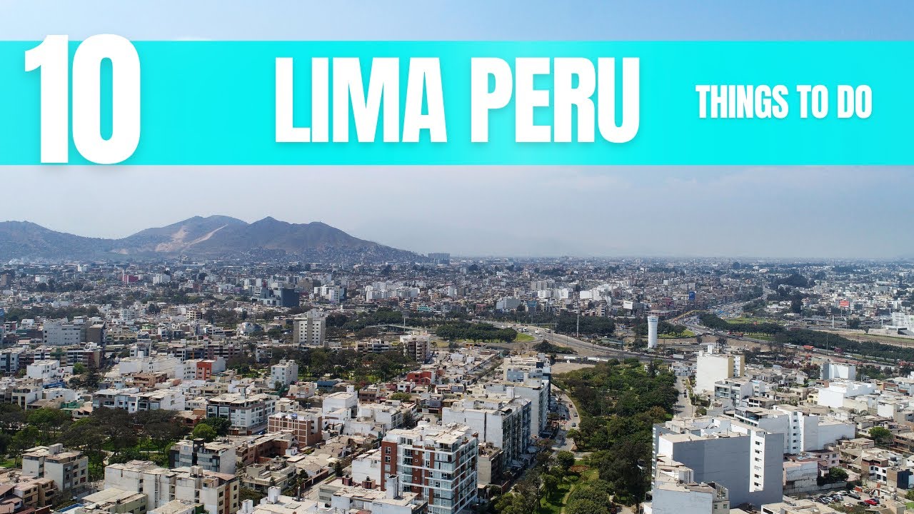 Lima Peru Travel Guide: 10 Things to Do In 2026 - YouTube