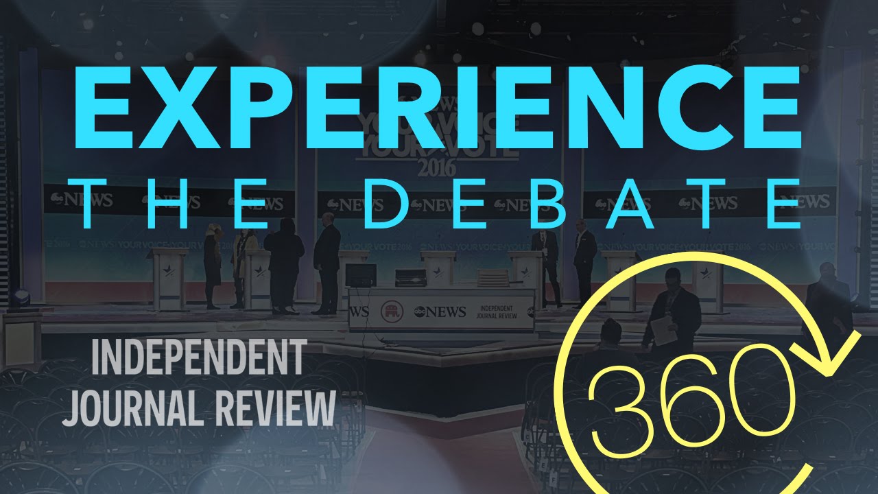 Independent Journal Review Lets You Experience The Debate - 360 Video ...