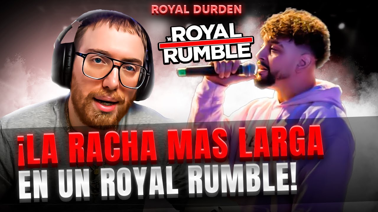 ¡LA RACHA MÁS LARGA DE UN ROYAL RUMBLE EN BATALLAS DE RAP! ROYAL DURDEN ...