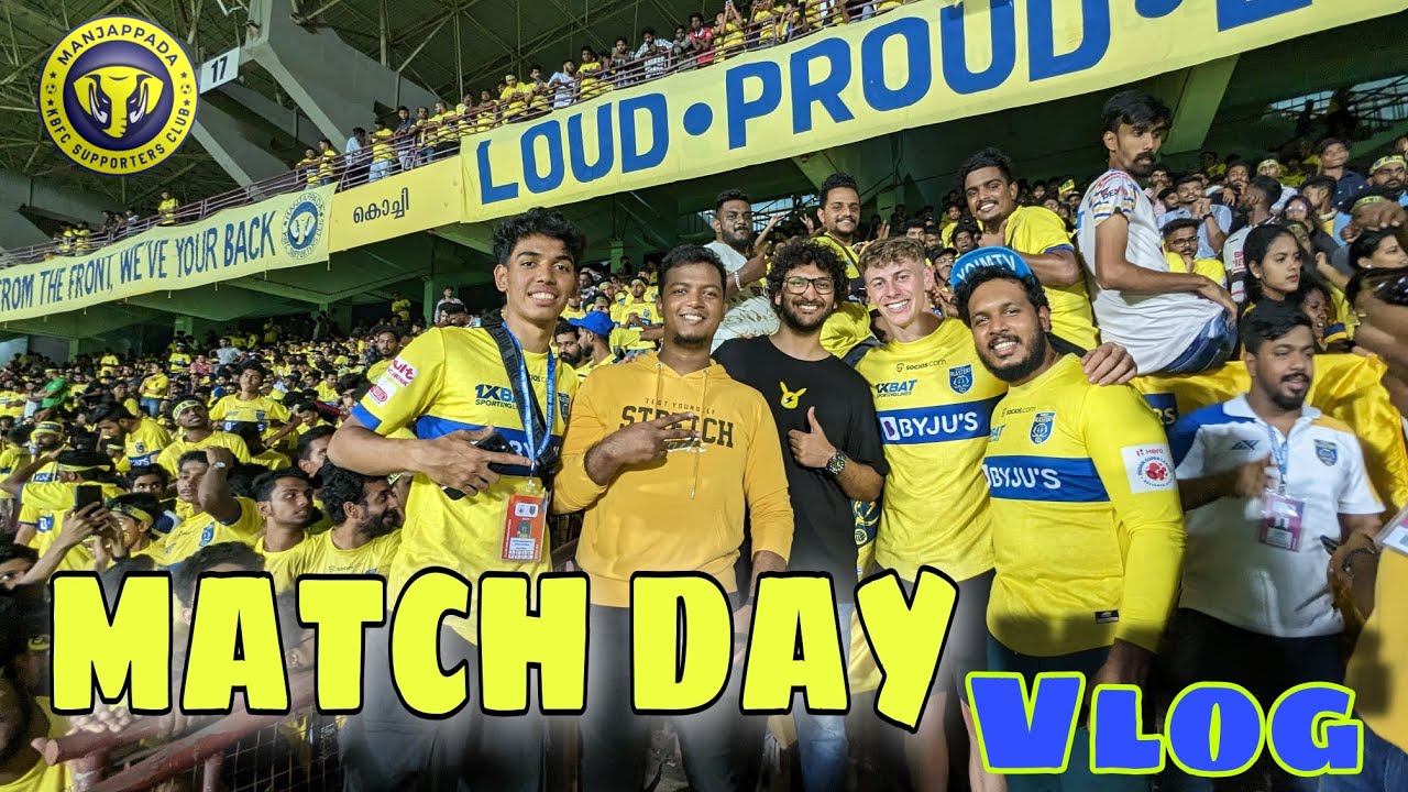 മഞ്ഞപ്പട സ്റ്റാൻഡ്🔥 വേറെ Level vibe 🤩| Match Day Vlog| KBFC vs HFC ...