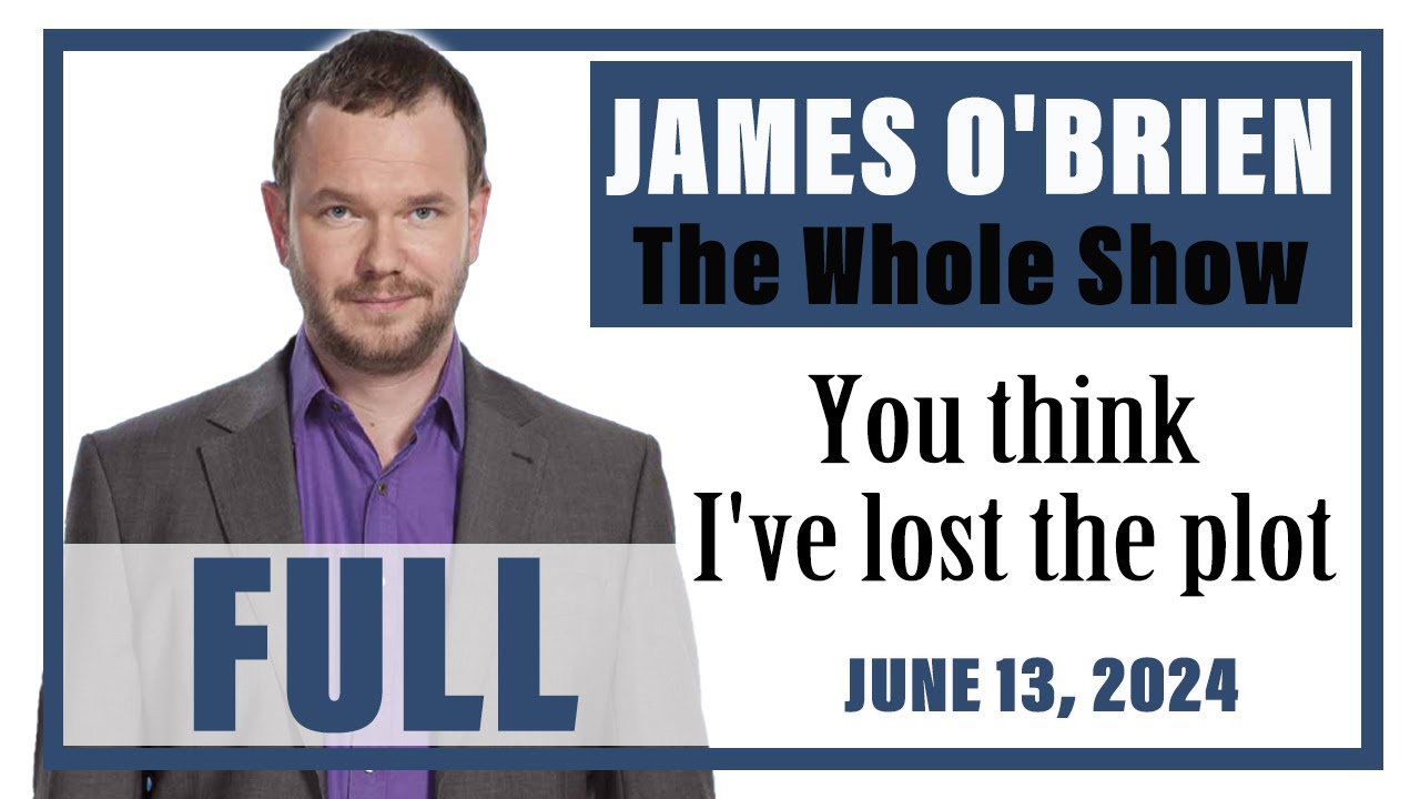 James O'Brien - The Whole Show: You think I've lost the plot - YouTube