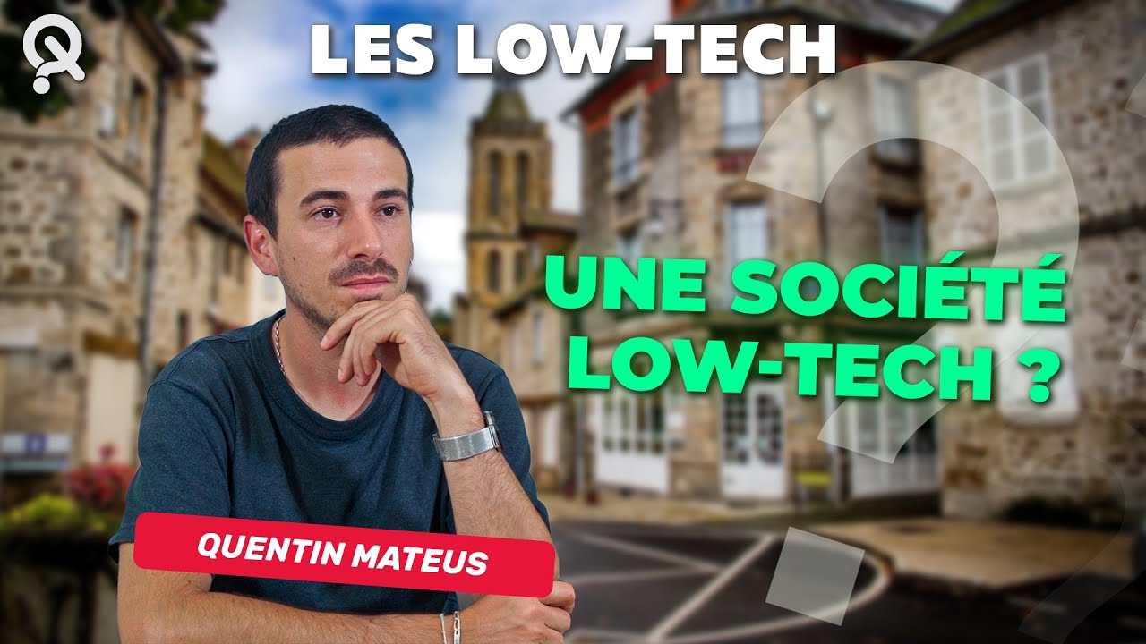 UNE SOCIÉTÉ PLUS LOW-TECH : QUE SE PASSERAIT-IL ? (QSPT #14) Quentin ...
