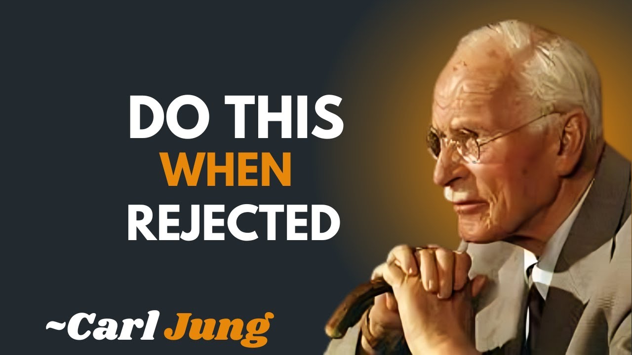 13 LESSONS on How To use REJECTION to your favor |CARL JUNG ...