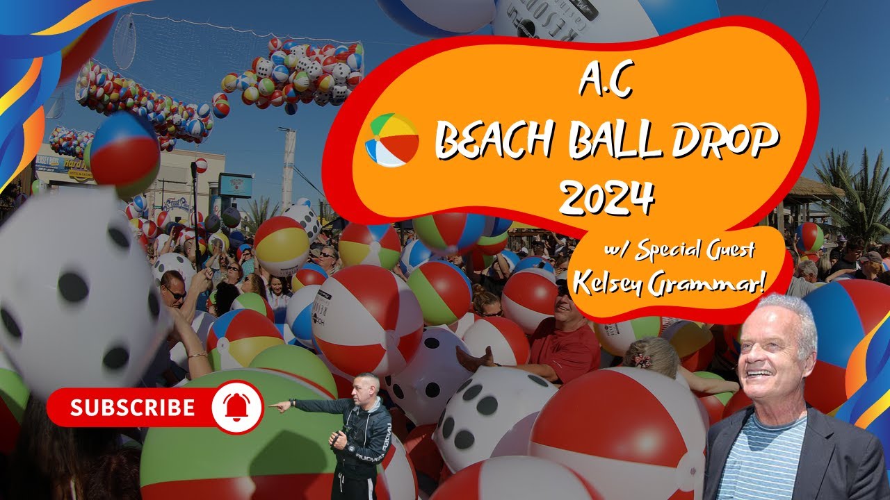 A.C Beach Ball Drop w/ Special Guest Kelsey Grammar! - YouTube