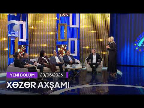 Xəzər Axşamı - Xanım İsmayılqızı, Teyyub Aslanov, Toğrul Əsədullayev, Əliağa Sədiyev  20.05.2026