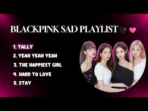 BLACKPINK SAD PLAYLIST | 5 LAGU GALAU BLACPINK BY AFIT MUSIC