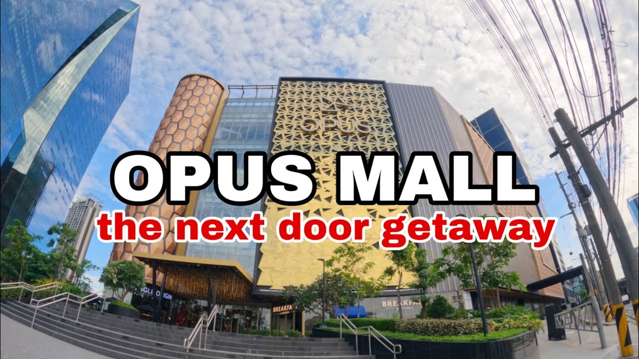 opus mall bridgetowne | walking tour | lakad pinoy ph | [4] #opusmall ...