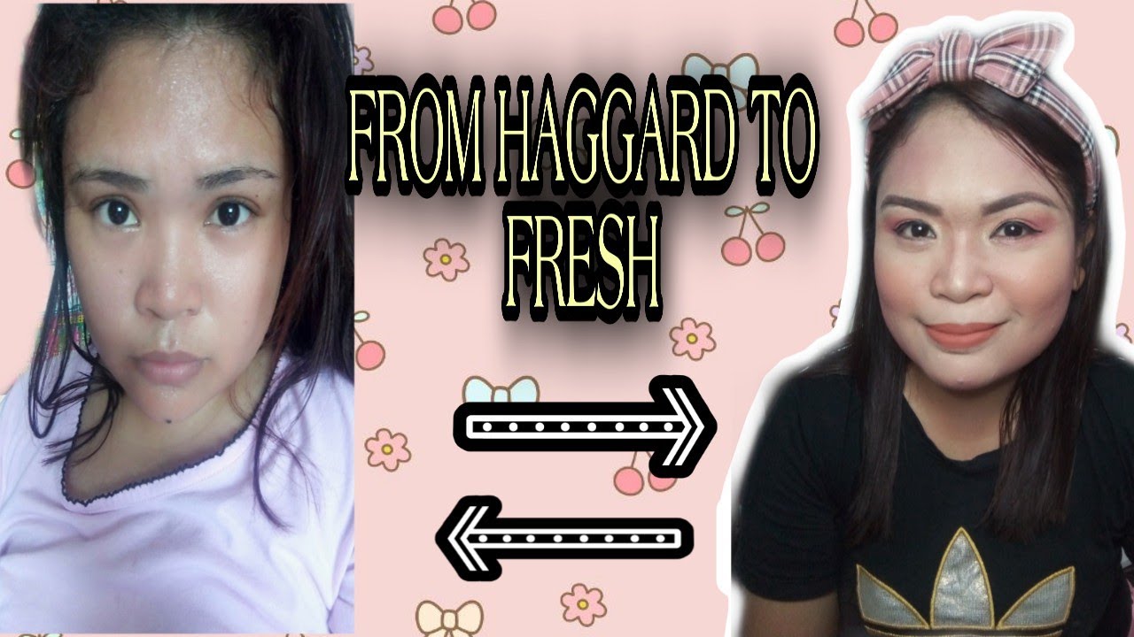 FROM HAGGARD FACE TO FRESH LOOKING FACE..😁 - YouTube