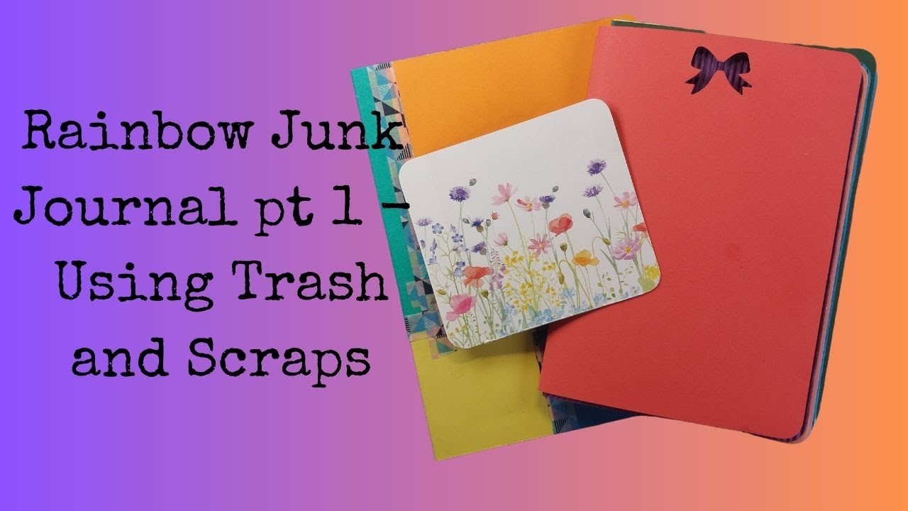 Rainbow Junk Journal Using Trash and Scraps pt 1 - YouTube