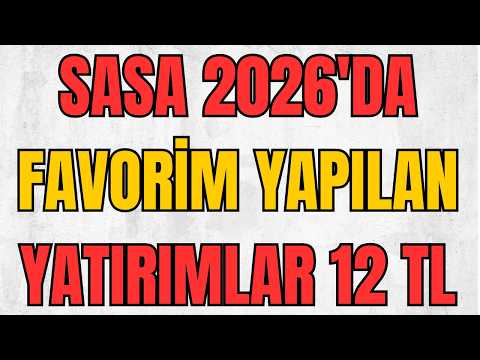 SASA YATIRIMCILARINA EFSANEVİ HABER | SASA 2026 YILI FAVORİM