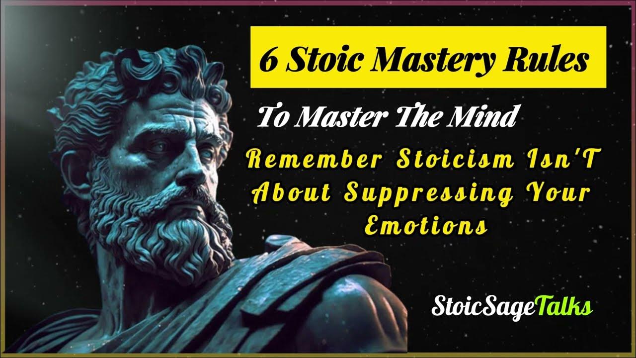 6 Stoic Mastery Rules To Master The Mind | Stoicism - YouTube