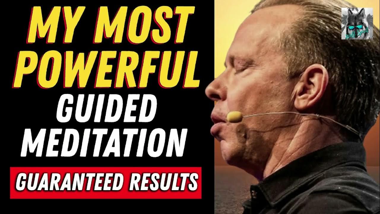 "My Most Powerful Guided Meditation For Guaranteed Results" From Dr Joe Dispenza | By Wolf ...
