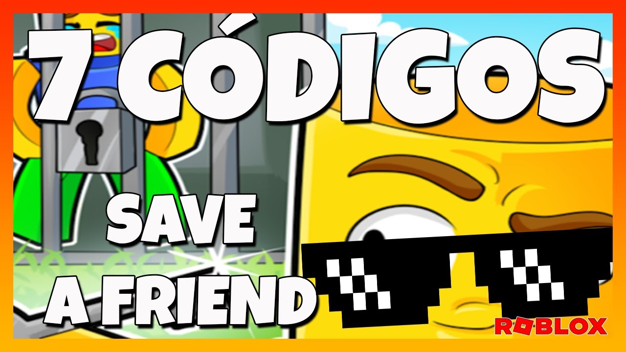*7 CÓDIGOS* 🤗 TODOS los CODIGOS activos de 🤗SAVE A FRIEND🤗 Roblox ...