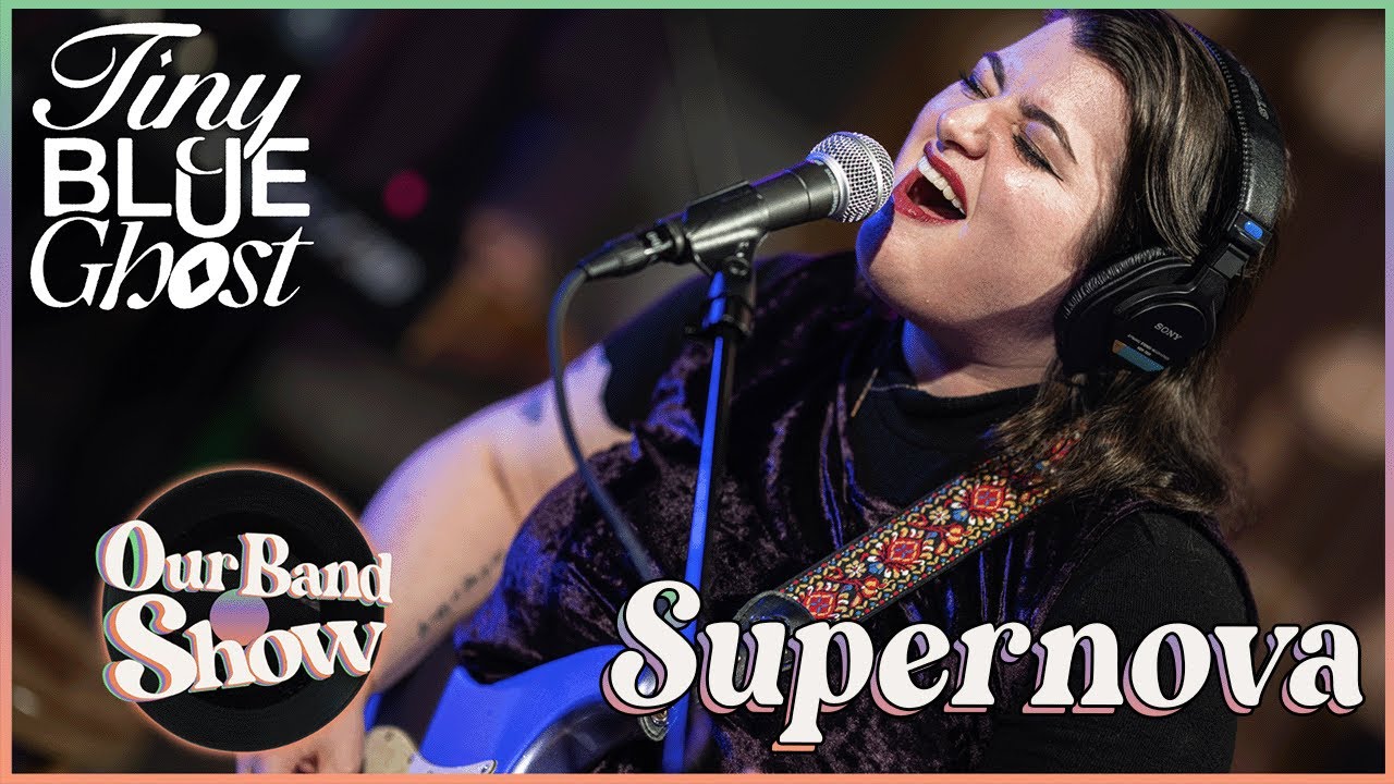 Tiny Blue Ghost - Supernova | Live on Our Band Show - YouTube