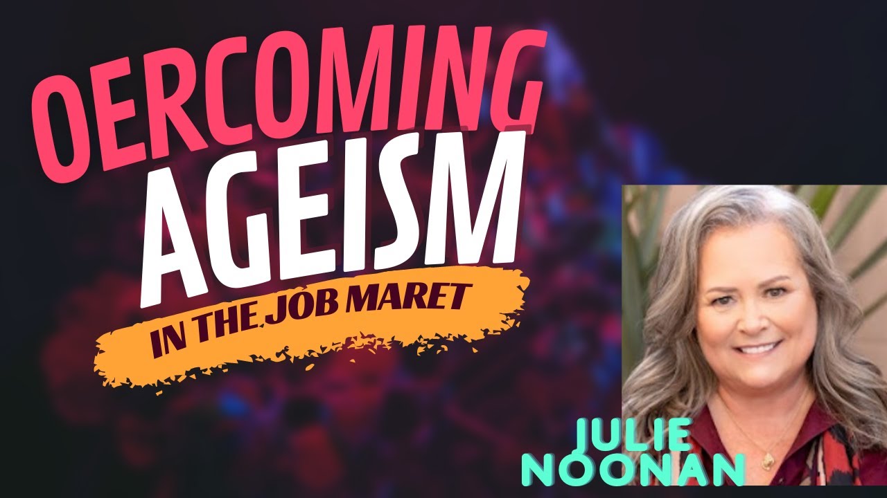 Overcoming Ageism in the Job Market: Julie Noonan's Experience - YouTube