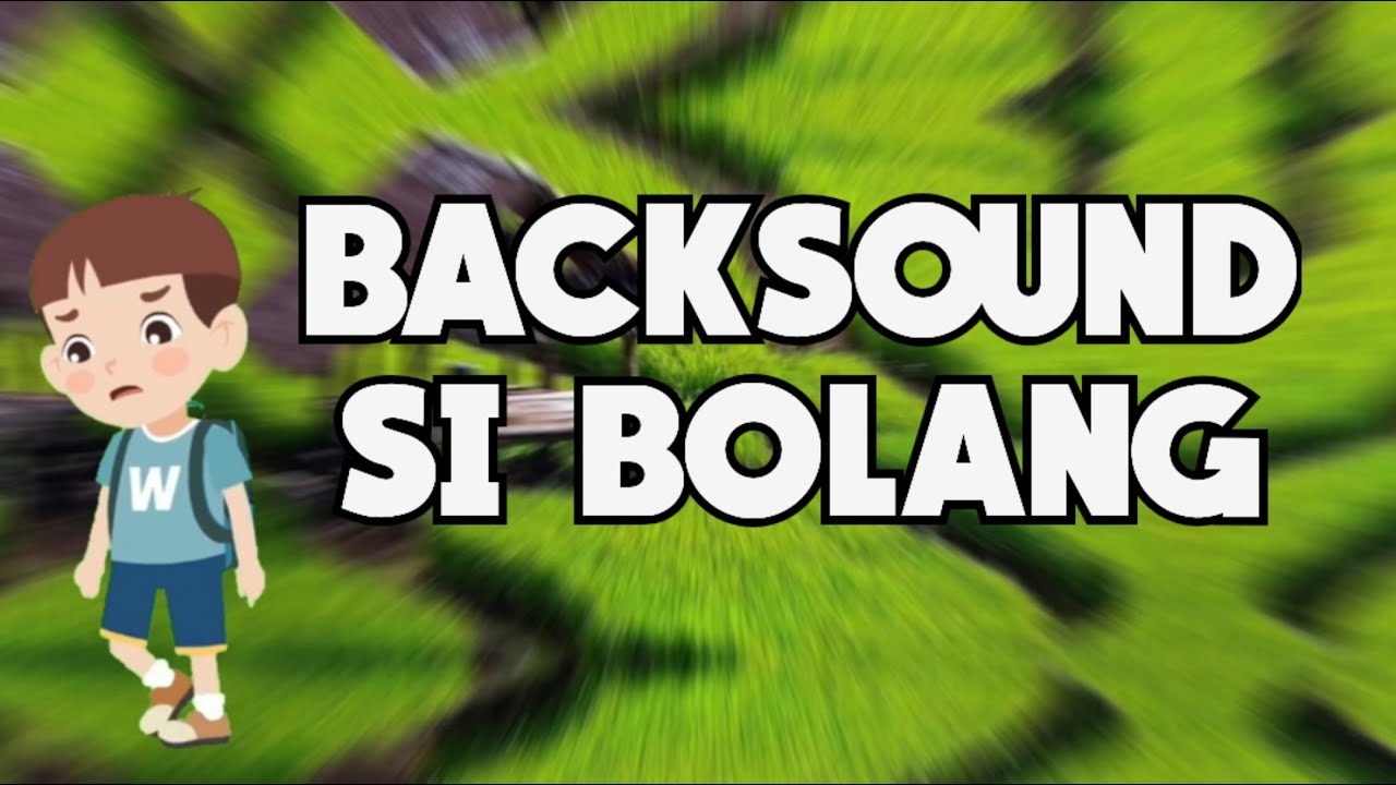 BACKSOUND SI BOLANG NO COPY RIGHT 2 - YouTube